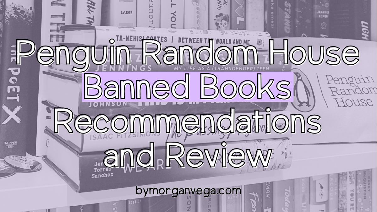 Penguin Random House Banned Books Recommendations and Review – Morgan Vega